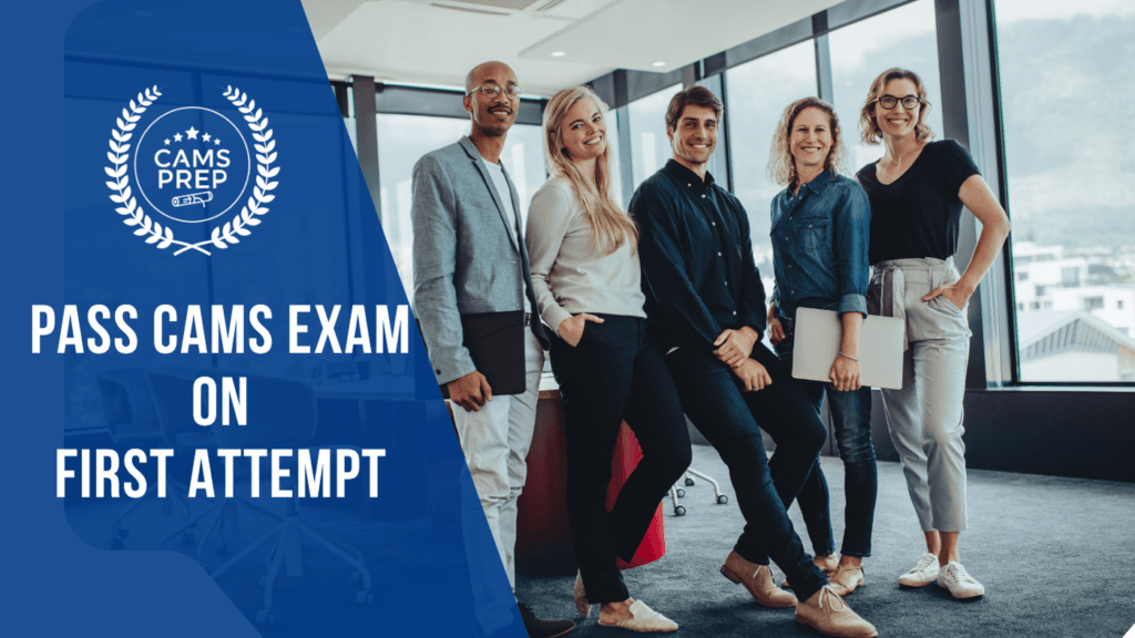 CAMS Exam Guide: How to Pass on Your First Attempt